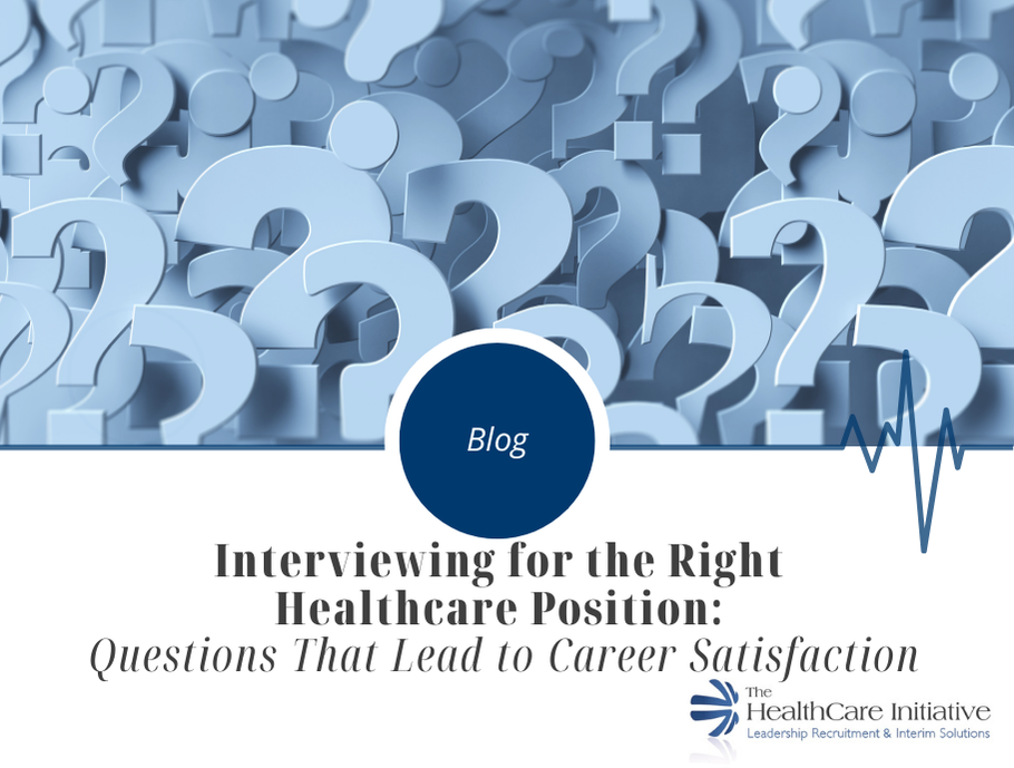 Interviewing for the Right Healthcare Position: Questions That Lead to ...